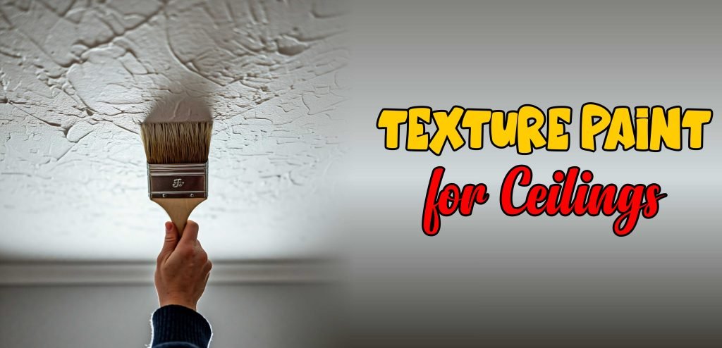 Texture Paint for Ceilings: Elevating Your Interio - Luxture